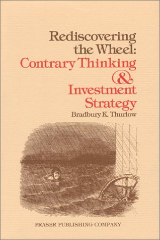 Rediscovering the Wheel: Contrary Thinking and Investment Strategy ...