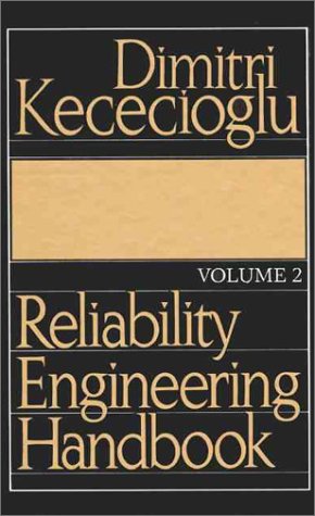 Reliability Engineering Handbook (Volume 2): Kececioglu, Dimitri ...