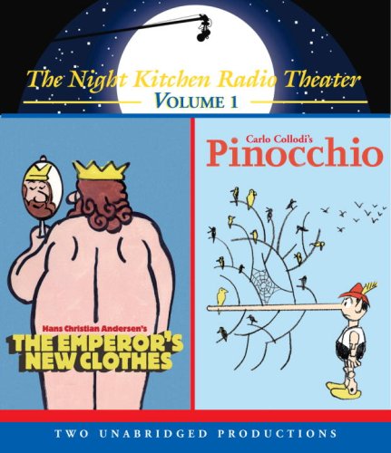 The Night Kitchen Radio Theater: Volume 1: The Emperor's New Clothes ...