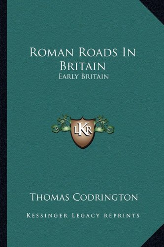 Roman Roads In Britain: Early Britain: Codrington, Thomas ...