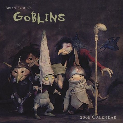 Goblins! 2006 Calendar : Froud, Brian: Amazon.it: Libri