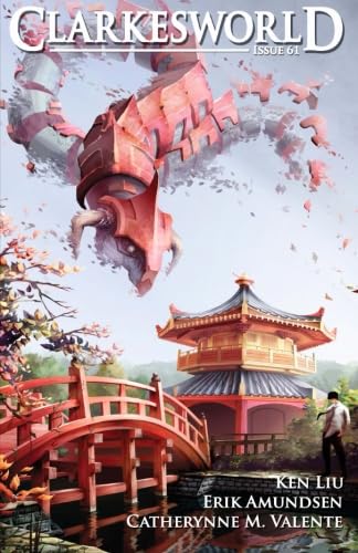 Clarkesworld Issue 61 (Clarkesworld Magazine): Liu, Ken, Valente ...