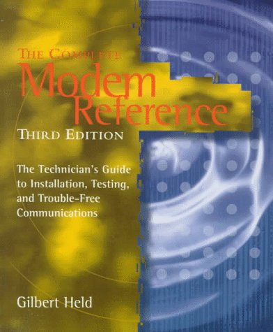 The Complete Modem Reference: The Technicians Guide to Installation ...