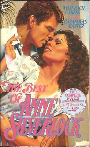 The Best of Anne Silverlock: With Each Caress & Casanova's Master (Leisure Romance) : Silverlock ...