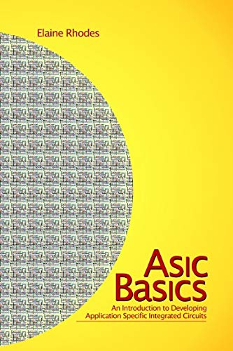 ASIC Basics: An Introduction to Developing Application Specific ...