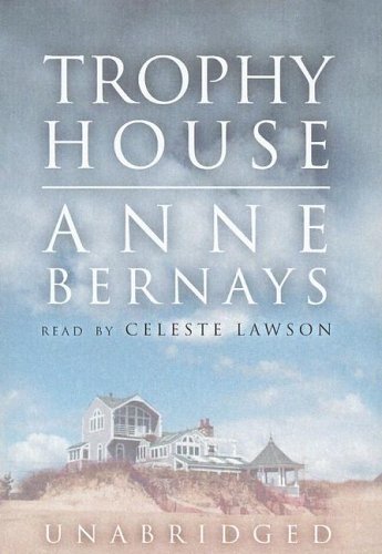 Trophy House [UNABRIDGED]: Anne Bernays, Tba (Narrator): 9780786135424 ...