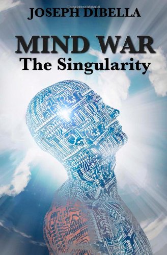 Mind War; The Singularity: DiBella, Joseph: 9781456481087: Amazon.com ...