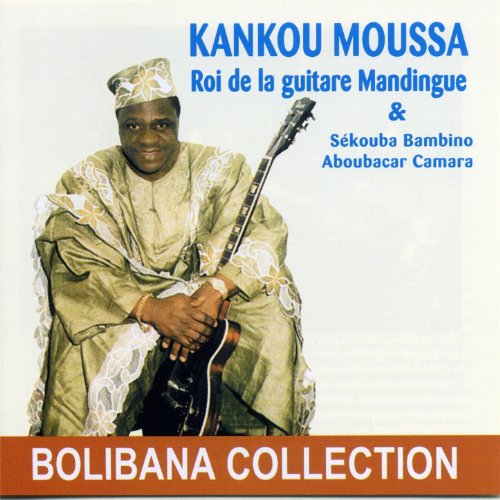 Play Kankou Moussa, le roi de la guitare mandingue (Bolibana Collection ...