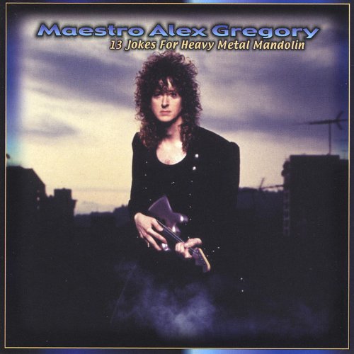 Amazon.com: 13 Jokes For Heavy Metal Mandolin : Maestro Alex Gregory ...