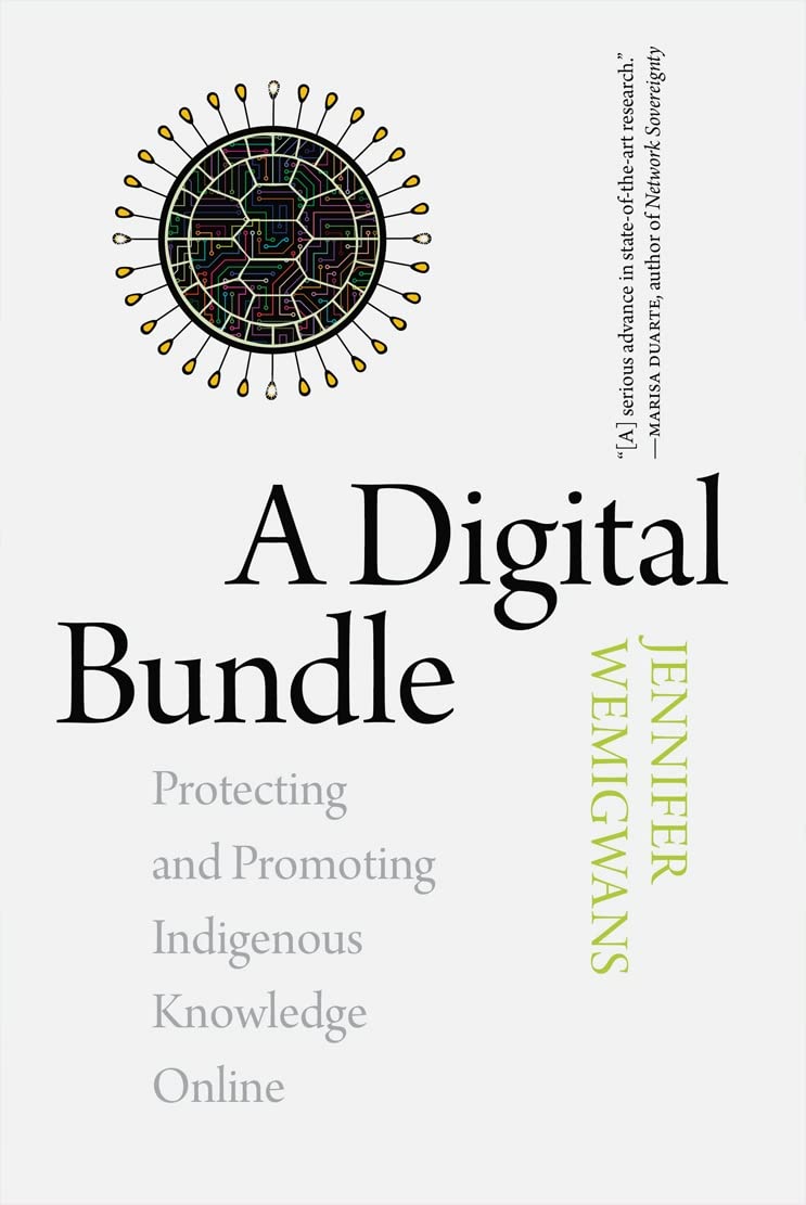 A Digital Bundle: Protecting and Promoting Indigenous Knowledge Online ...