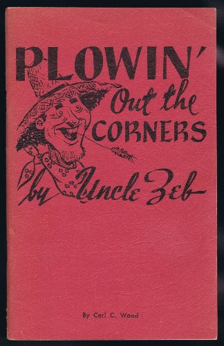 Plowin' Out the Corners, By Uncle Zeb: unknown author: Amazon.com: Books