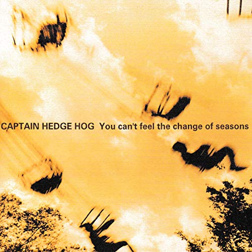 Amazon.co.jp: You can't feel the change of seasons : CAPTAIN HEDGE HOG ...