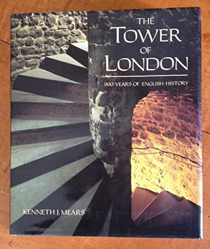 Tower of London: 900 Years of English History: Mears, Kenneth J ...
