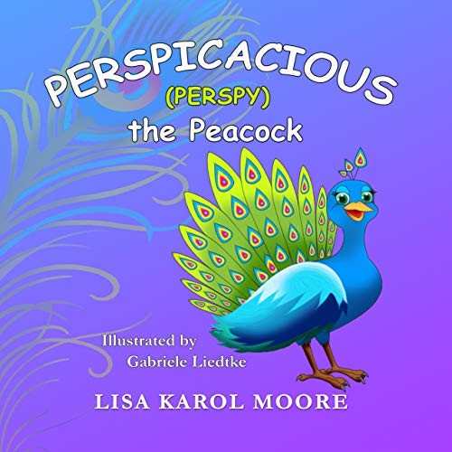 Perspicacious (Perspy) the Peacock (Life Stories Book 1) eBook : Moore ...