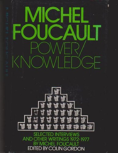 Power/Knowledge: Selected Interviews and Other Writings, 1972-77 ...
