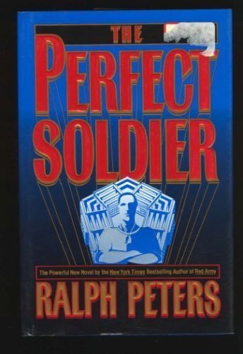 The Perfect Soldier: Peters, Ralph: 9780671865832: Amazon.com: Books