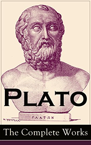 Plato: The Complete Works : From the greatest Greek philosopher, known ...