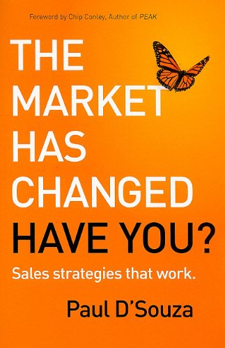 The Market Has Changed, Have You?: Sales Strategies That Work: D'souza ...