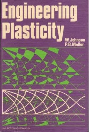 Engineering Plasticity: W. Johnson: 9780442302344: Amazon.com: Books