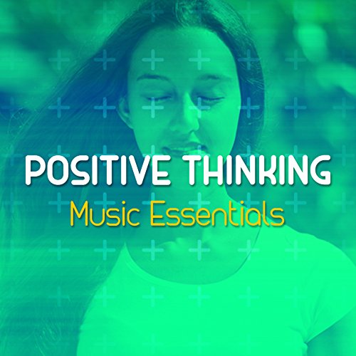Amazon.com: Positive Thinking Music Essentials : Positive Thinking ...