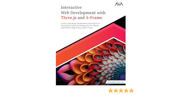 Interactive Web Development with Three.js and A-Frame: Create ...