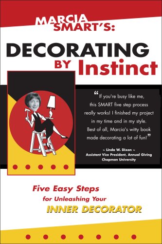 Decorating By Instinct: Five Easy Steps for Unleashing Your Inner ...