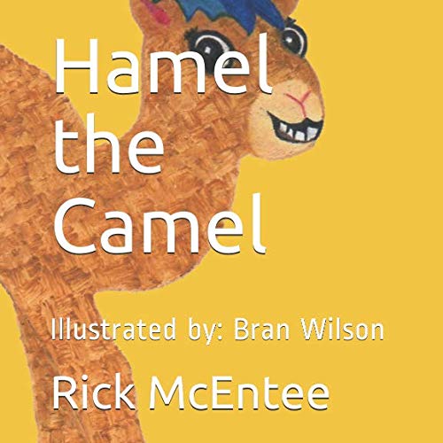 Hamel the Camel: Illustrated by: Bran Wilson: McEntee, Rick, Wilson ...