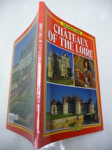 Chateaux of the Loire (Bonechi Golden Book Collection) by Simone et al ...