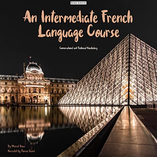 Amazon.com: An Intermediate French Language Course: Conversational and ...