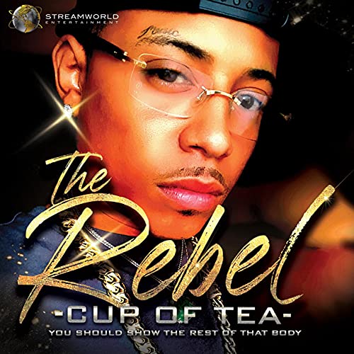 Play The Rebel Cup Of Tea (You Should Show The Rest Of That Body) by ...