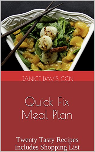 Quick Fix Meal Plan: Twenty Tasty Recipes Includes Shopping List (Quick ...