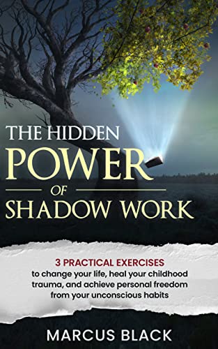 The Hidden Power of Shadow Work : 3 practical exercises to change your ...