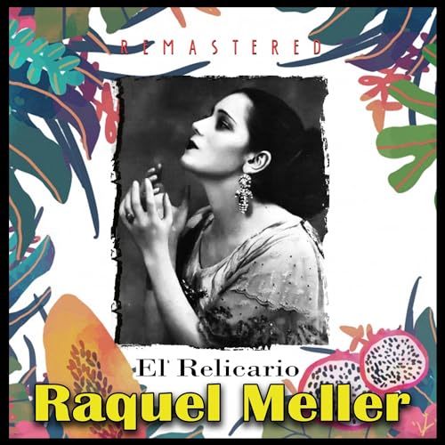 Amazon MusicでRaquel MellerのEl Relicario (Remastered)を再生する