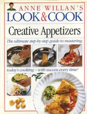 Creative Appetizers (Anne Willan's Look & Cook): Anne Willan ...