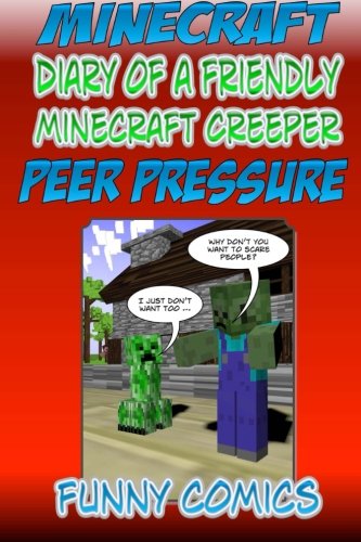 Minecraft - Diary Of A Friendly Minecraft Creeper: Peer Pressure ...