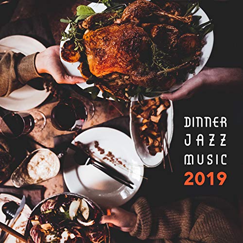 Amazon.com: Dinner Jazz Music 2019 – Smooth Jazz Perfect for Family ...