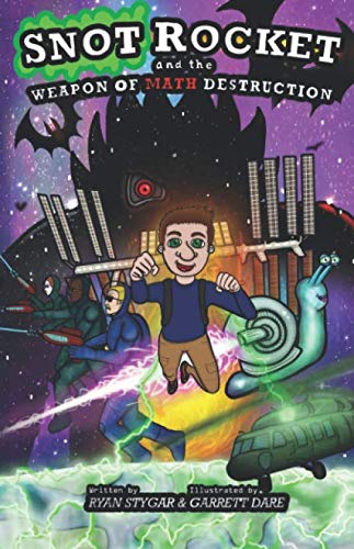Snot Rocket and the Weapon of Math Destruction: Stygar, Ryan A ...