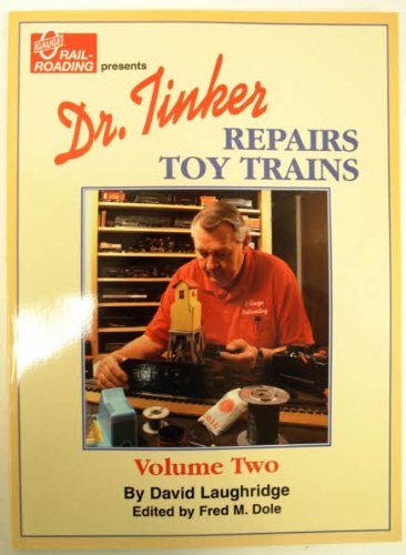 Dr. Tinker Repairs Toy Trains, Vol 2: Laughridge, David: 9780965029124 ...