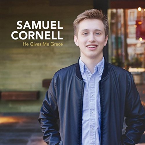 Play He Gives Me Grace by Samuel Cornell on Amazon Music