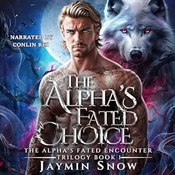 Amazon.com: The Alpha’s Fated Choice: A Rejected Mate Werewolf Shifter Romance (The Alpha's ...
