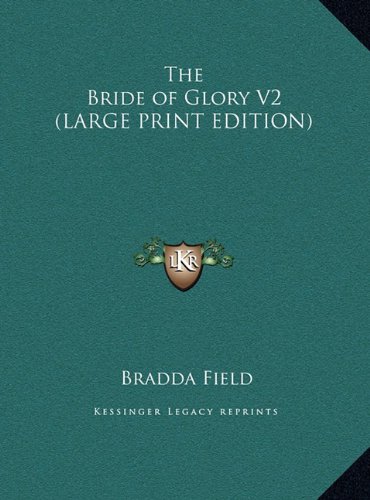 The Bride of Glory V2 (LARGE PRINT EDITION): Field, Bradda ...