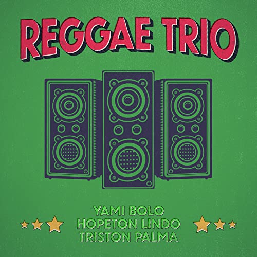 Reggae Trio by Yami Bolo, Hopeton Lindo & Triston Palma on Amazon Music ...