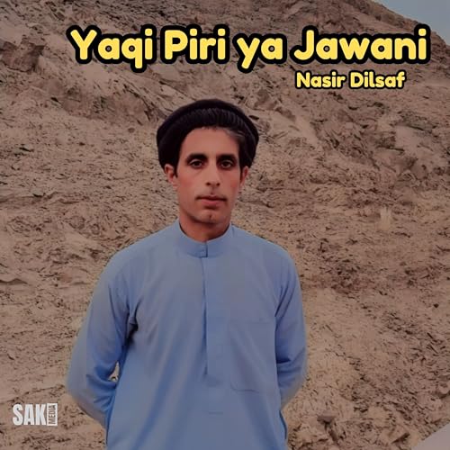Yaqi Piri ya Jawani by Nasir Dilsaf on Amazon Music - Amazon.co.uk