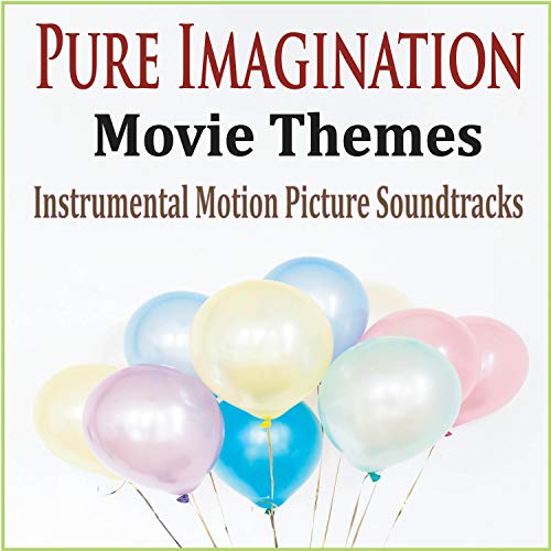 Pure Imagination Movie Themes (Instrumental Motion Picture Soundtracks ...