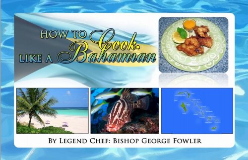 Amazon.com: Cook Like A Bahamian eBook : Fowler, George Osbourne ...