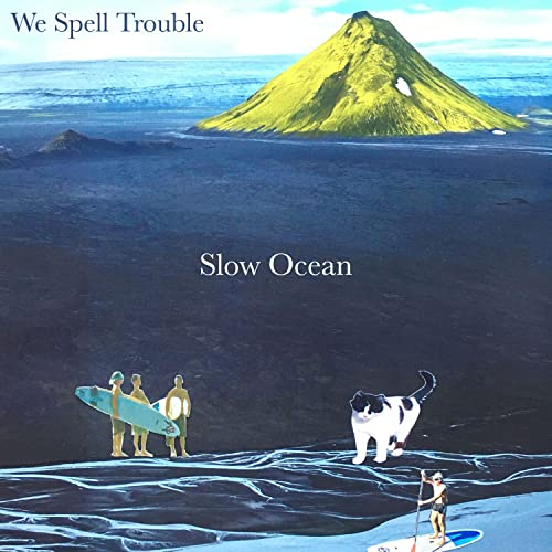 Amazon.co.jp: Slow Ocean : We Spell Trouble: Digital Music