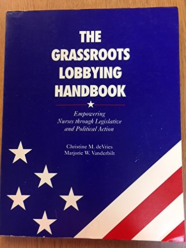 The Grassroots Lobbying Handbook: Empowering Nurses Through Legislative ...