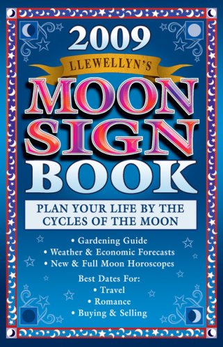 Llewellyn's 2009 Moon Sign Book: Plan Your Life by the Cycles of the ...