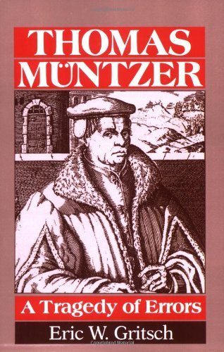 Thomas Muntzer: A Tragedy of Errors - Kindle edition by Gritsch, Eric ...