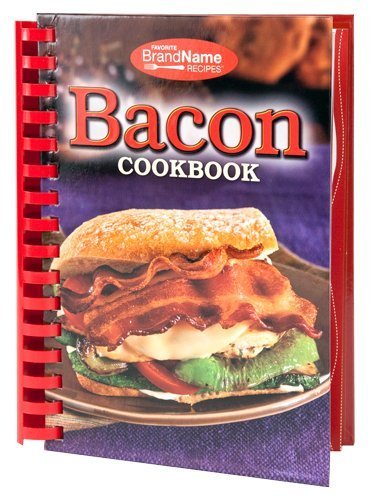 Bacon Cookbook: Publications International Ltd., Favorite Brand Name ...